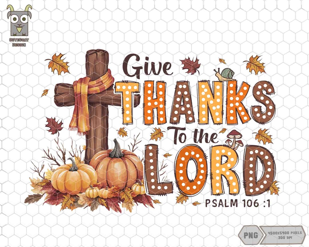 Give Thanks to the Lord Png, Fall Vibes Png, Bible Verse Png, Autumn ...