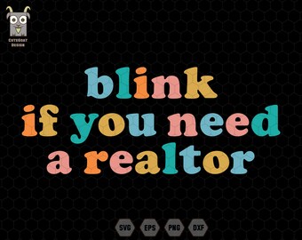 Blink If You Need A Realtor Svg, Funny Real Estate Professional Svg ...