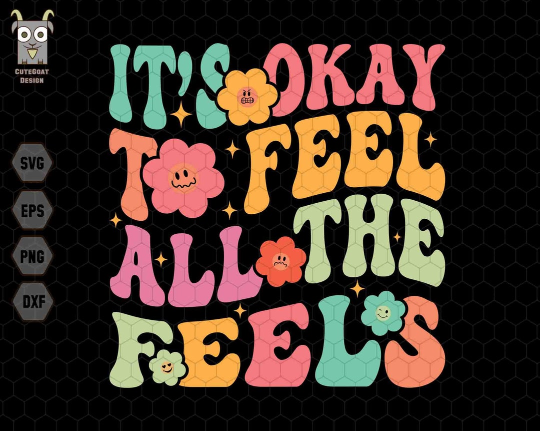 It's Okay to Feel All the Feels Svg, Mental Health Matters Svg, Its ...
