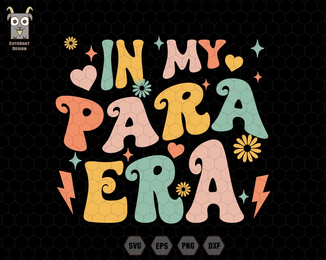 In My Para Era Svg, Paraprofessional Shirt, Cool Para Club, Groovy ...