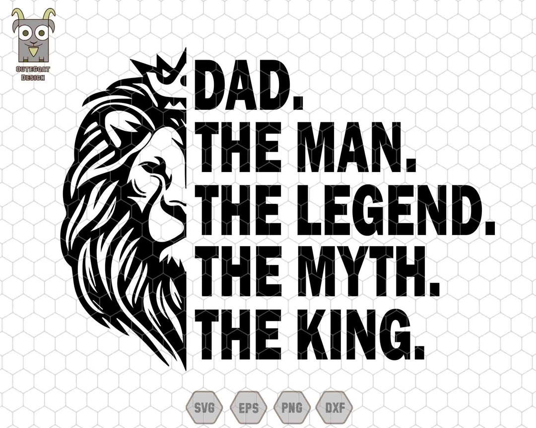 Dad the Man the Legend the Myth the King Svg, Lion Dad Svg, Christian ...
