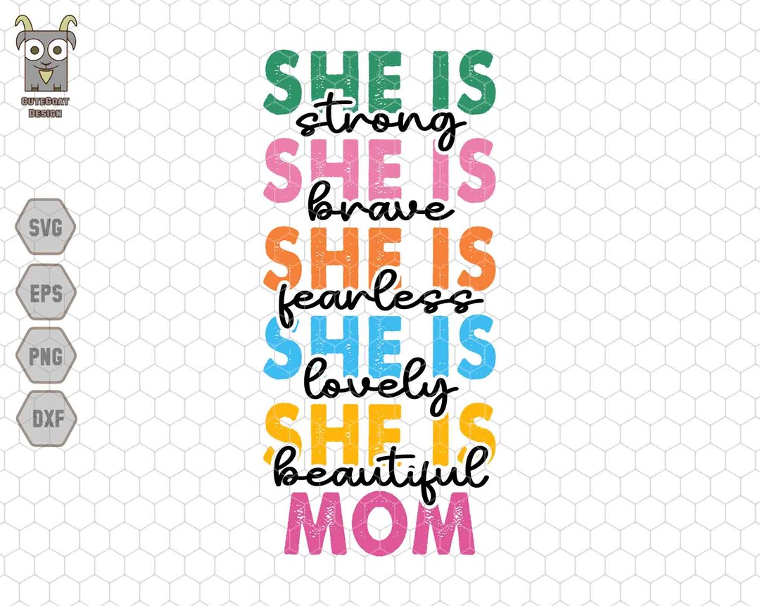 She Is Strong Brave Fearless Lovely Beautiful Svg She Is Mom Svg