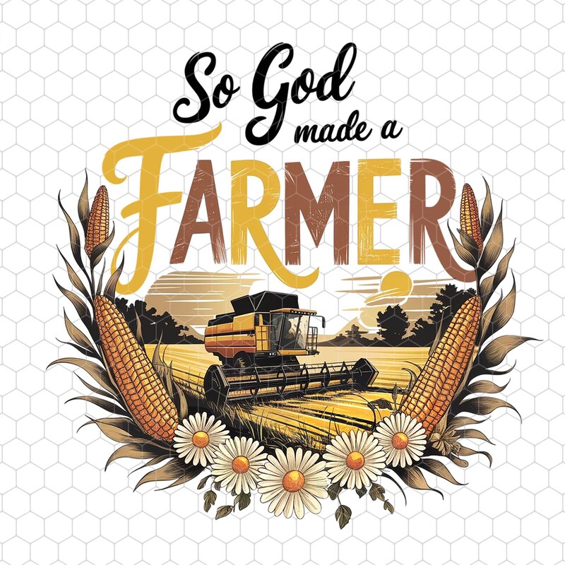 So God Made a Farmer - Etsy