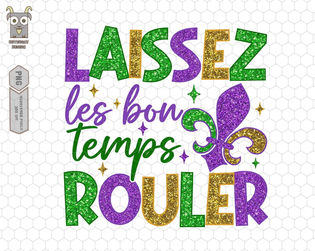 Laissez Les Bon Temps Rouler Png, Sparkly Mardi Gras Png, Faux Glitter Fat Tuesday Png ...