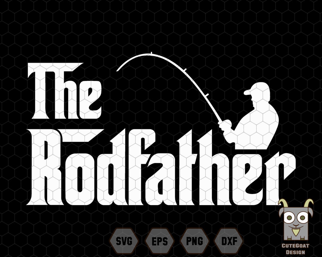 The Rodfather Svg, Dad Svg, Rod Father Svg, Fishing Dad Svg, Fish Svg ...