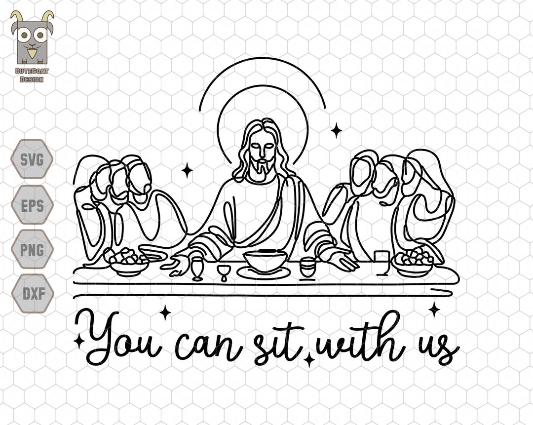 You Can Sit With Us Svg Line Art, Faith Svg, Lord's Last Supper ...