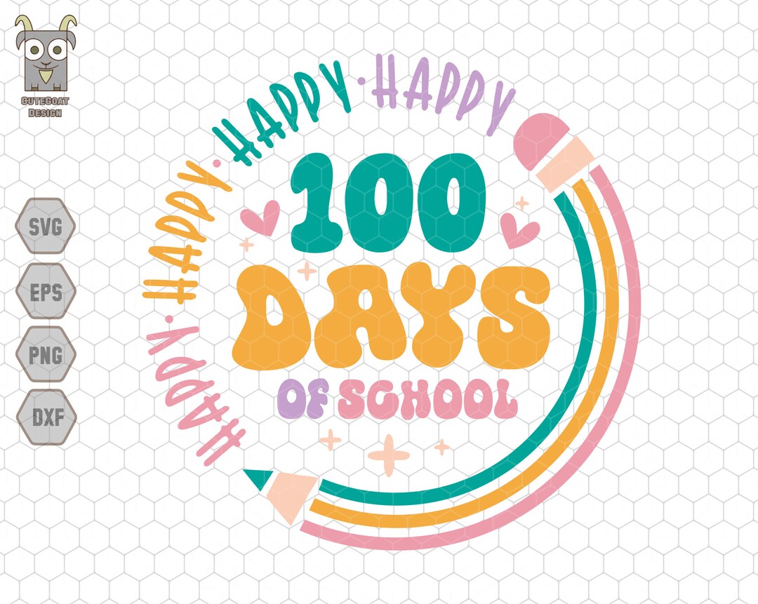 Happy 100 Days of School Svg, 100th Day of School Celebration, Back to ...
