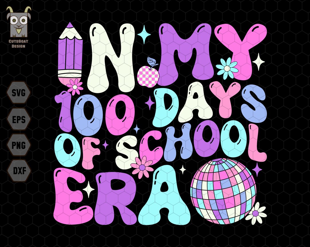 In My 100 Days of School Era Svg, 100 Days of School, Back to School ...
