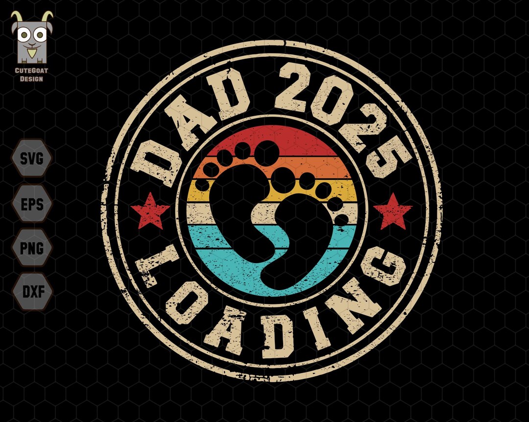 Dad 2025 Loading Svg, Dad Est 2025 Svg, Baby Foot Print Png, Vintage ...