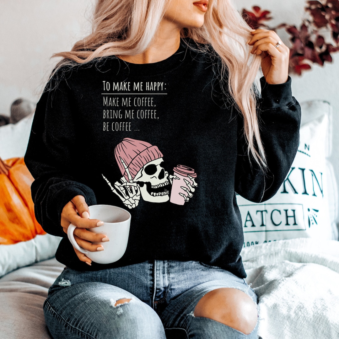 Skeleton Coffee Shirt Halloween, Funny Trendy Skeleton Sweatshirt ...