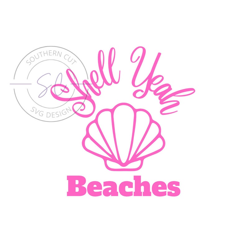 Shell Yeah Beaches - SVG/PNG Design - Beach Svg - Etsy