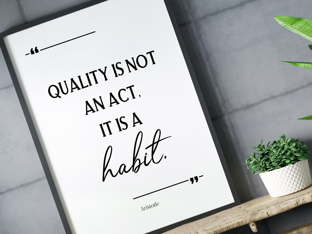 Quality is Not an Act, It is a Habit. Aristotle, Printable Wall Art - 2 ...