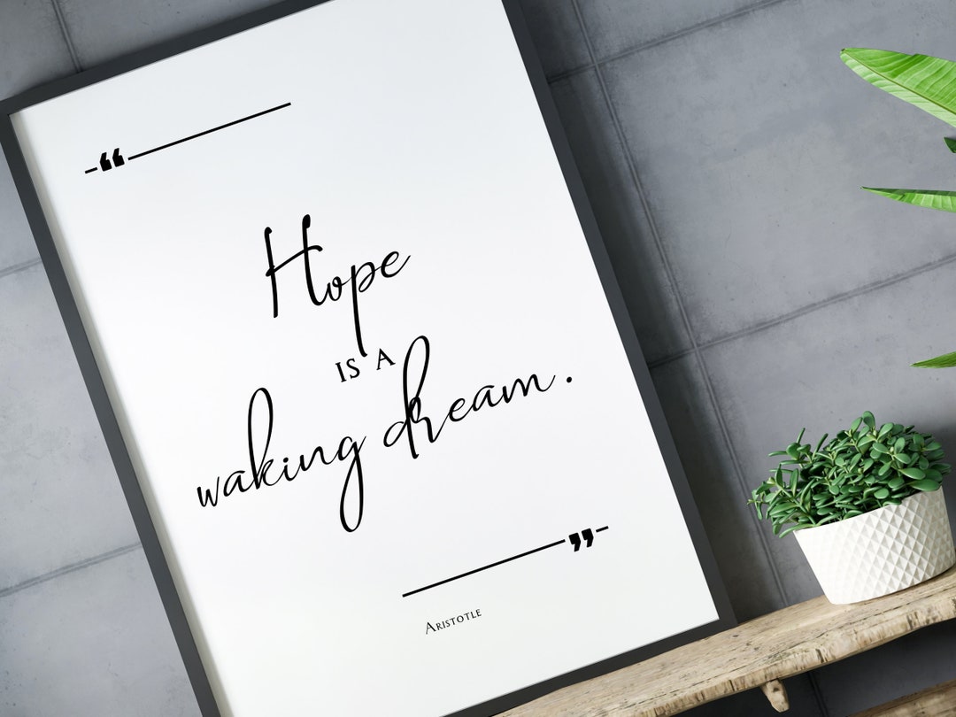 Hope is a Waking Dream- Aristotle. Printable Wall Art - 2 Versions ...