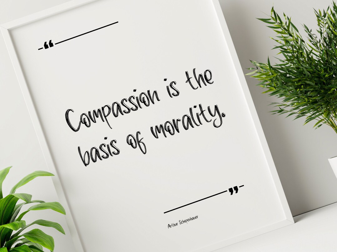 Compassion is Basis for Morality - Arthur Schopenhauer - Printable Wall ...