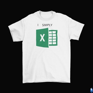 I Simply Excel T-shirt Unisex Funny Cotton Microsoft Excel MS Word Nerdy 2022 - Etsy