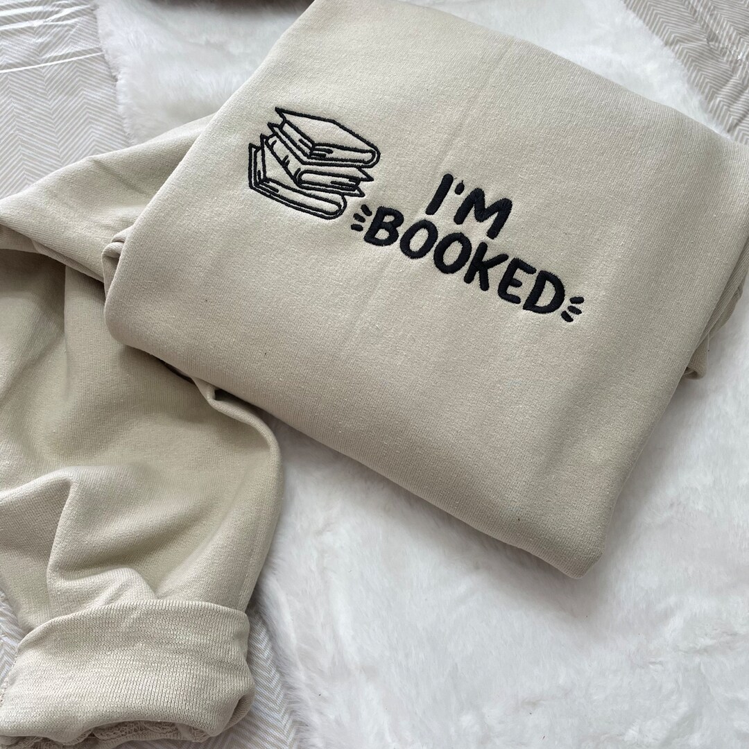 I'm Booked Embroidered Sweatshirt - Book Lover Gift - Etsy