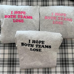 I Hope Both Teams Lose Sports Embroidered| Y2K Style Embroidered Crewneck| Sweatshirt| - Gift ...