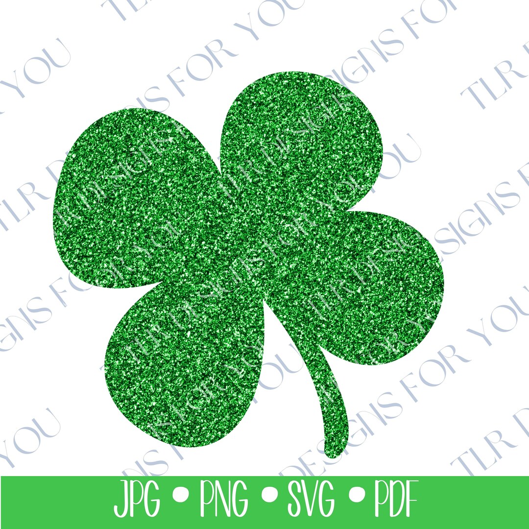 Green Glitter 4 Leaf Clover Svg, Jpg, Jpeg, Png, Pdf, St. Patrick's Day ...