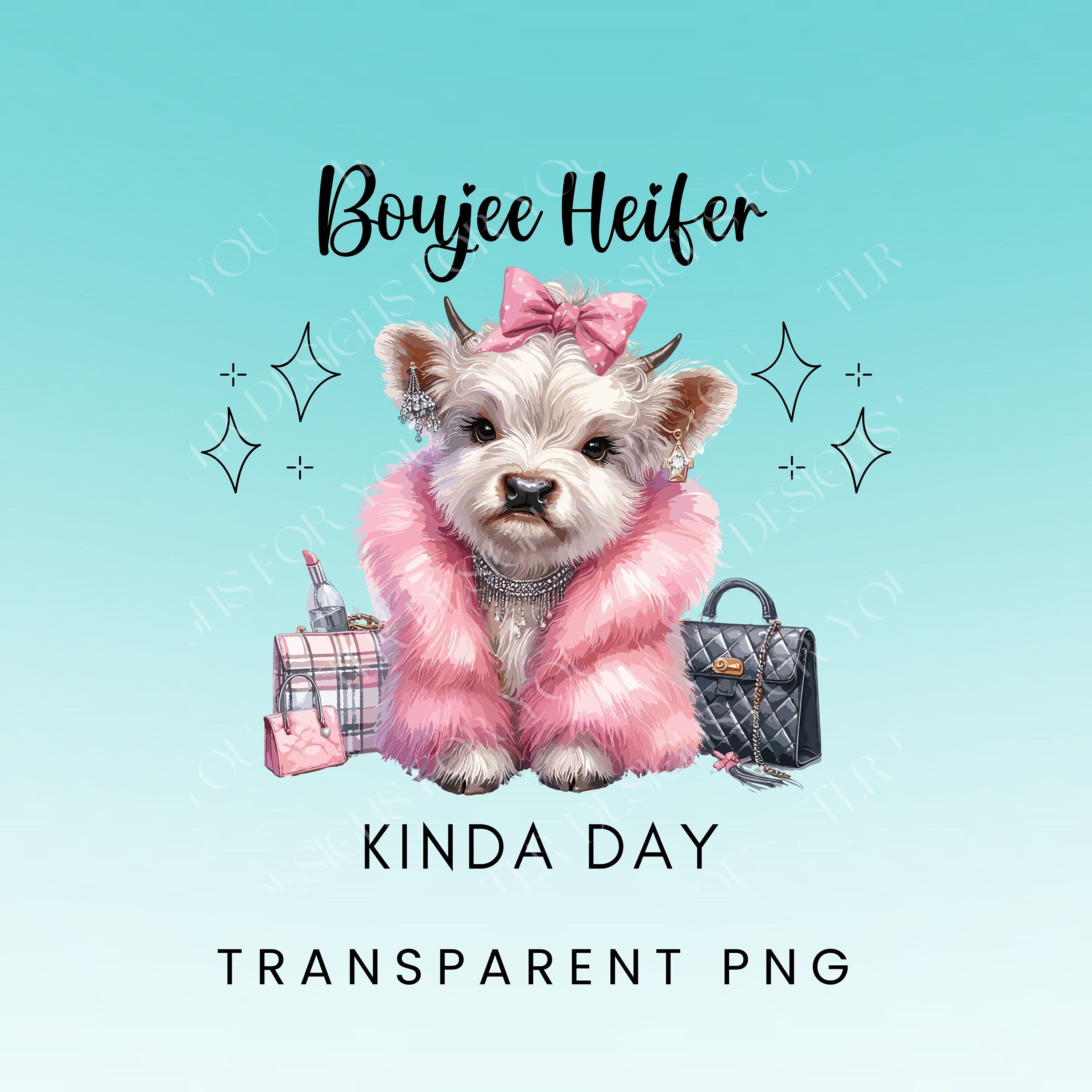 Baby Highland Cow PNG Boujee Heifer Kinda Day Bougie Heifer Funny Image ...