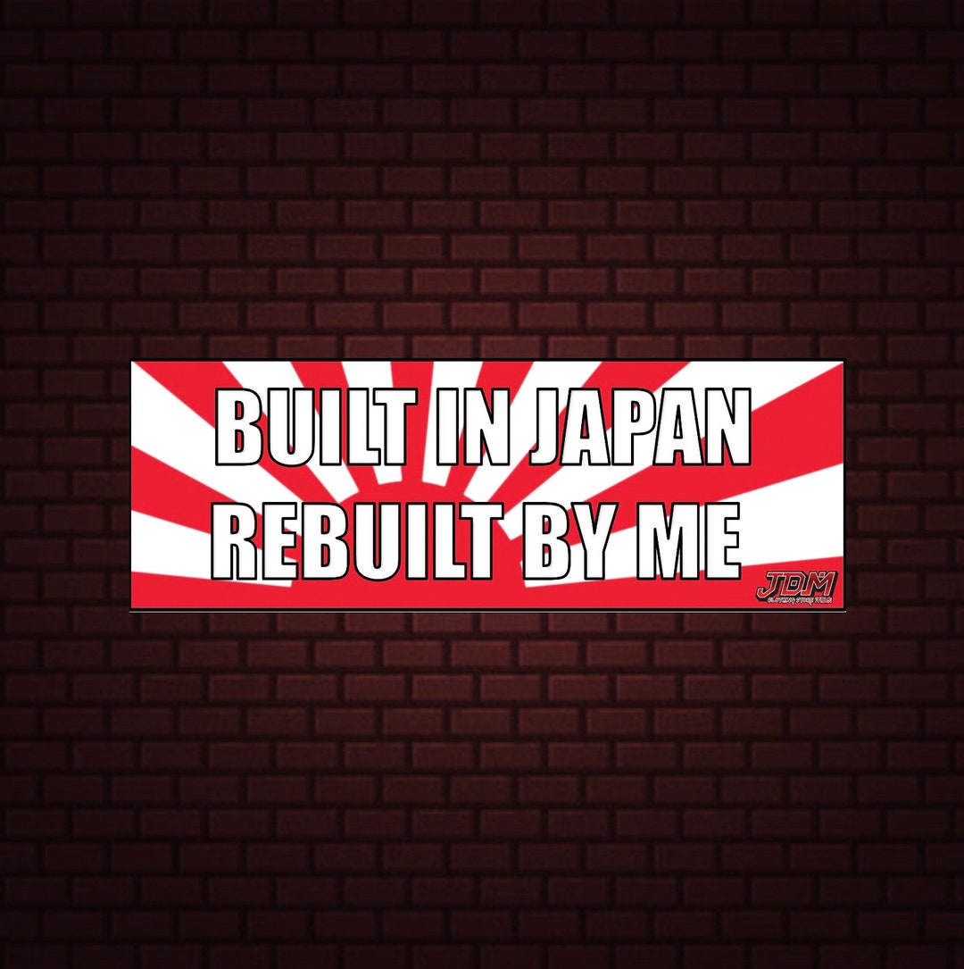 Built in Japan, Rebuilt by Me Sticker - Etsy