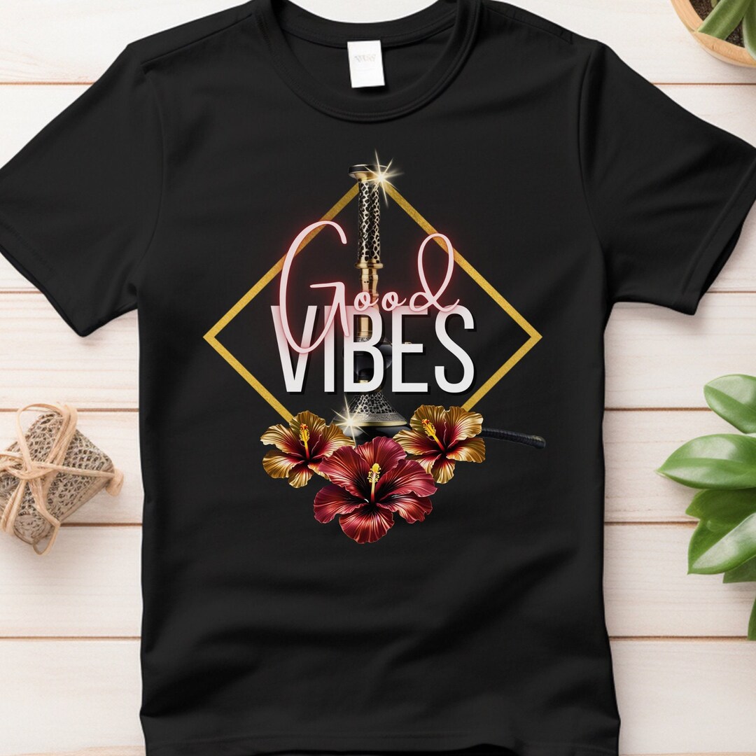 Hookah Tshirt Hookah Paraphernalia Hookah Lounge Shirt Good Vibes Merch ...