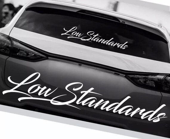 Low Standards Car Windscreen Sticker all Colours & Sizes - Etsy