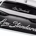 Low Standards Car Windscreen Sticker all Colours & Sizes - Etsy