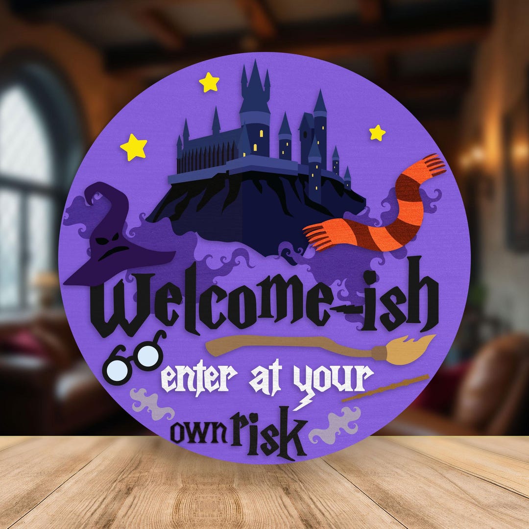 Harry Potter Door Hanger SVG, Welcome-ish Enter at Your One Risk Sign ...