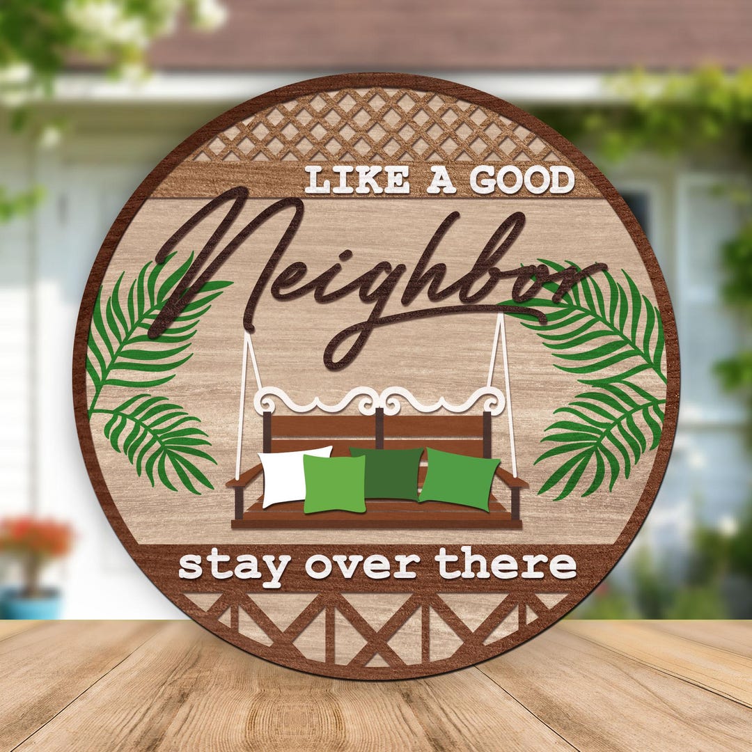 Like a Good Neighbor Stay Over There SVG Door Hanger, Neighbor Sign SVG ...