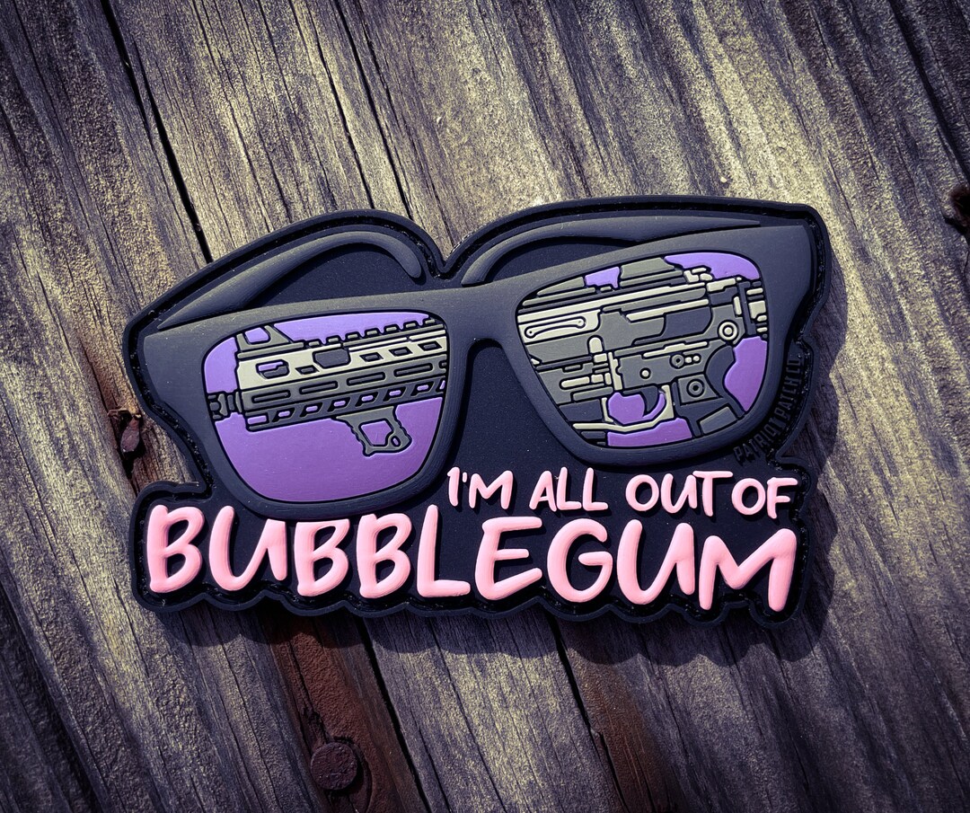 Patriot Patch Co. I'm All Out of Bubble Gum They Live Patch - Etsy