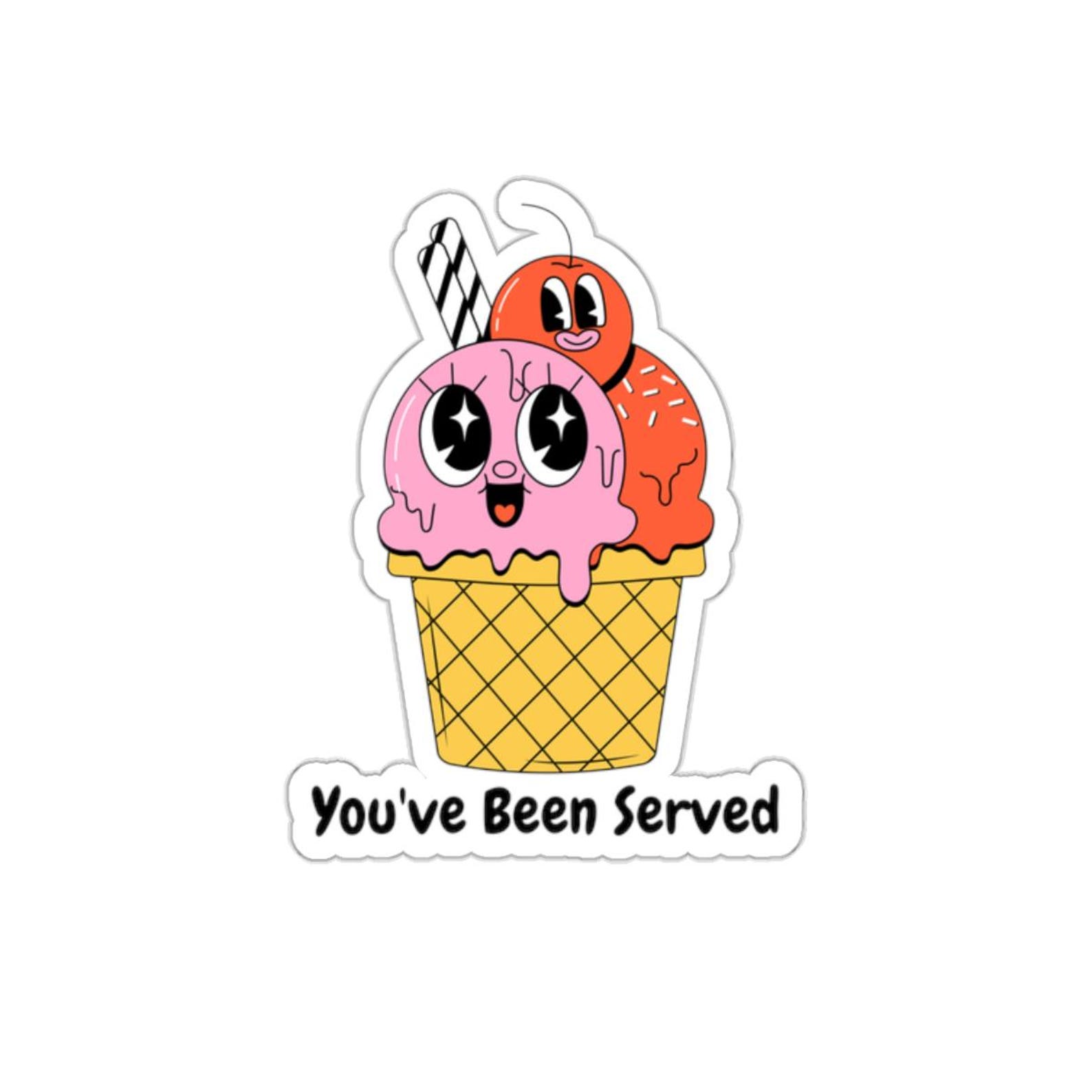 You've Been Served Icecream Kiss-cut Stickers - Etsy