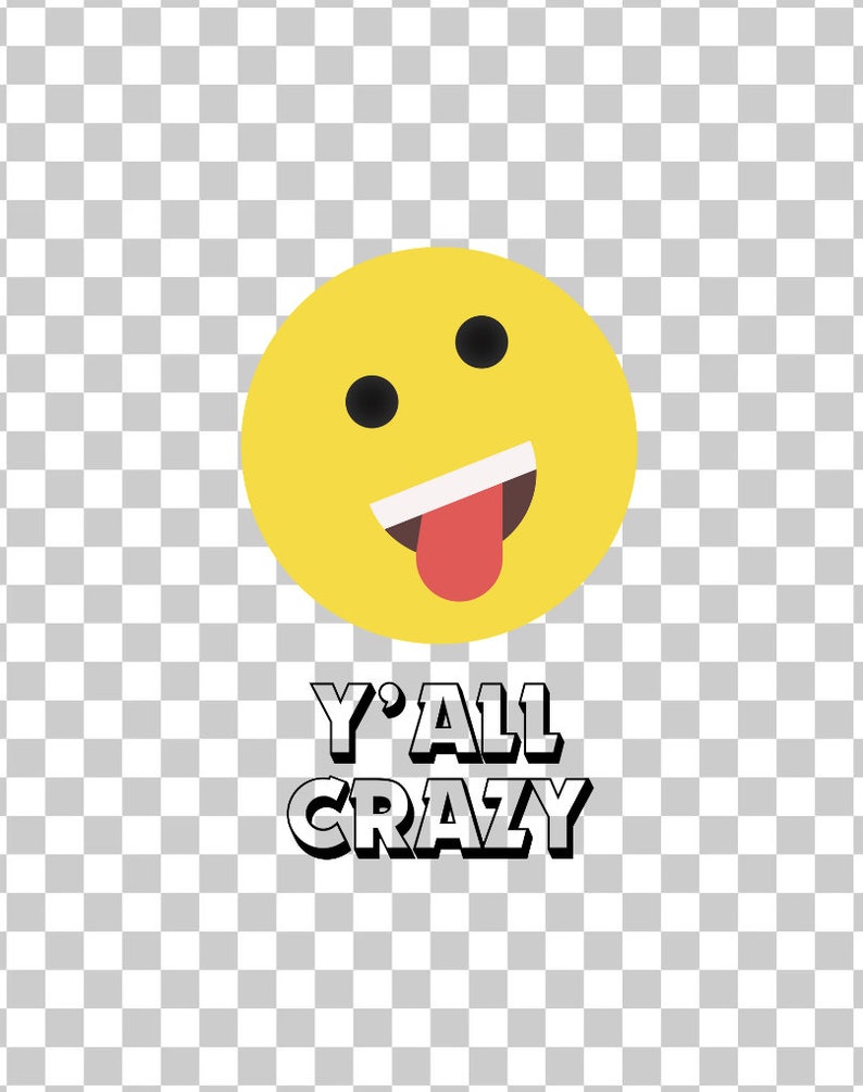 Ya'll Crazy Smiley Face Graphic Digital Download Image, Transparent ...