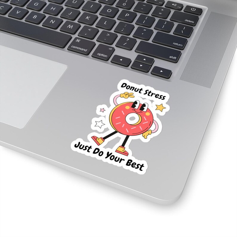 Donut Stress Just Do Your Best Kiss-cut Stickers - Etsy