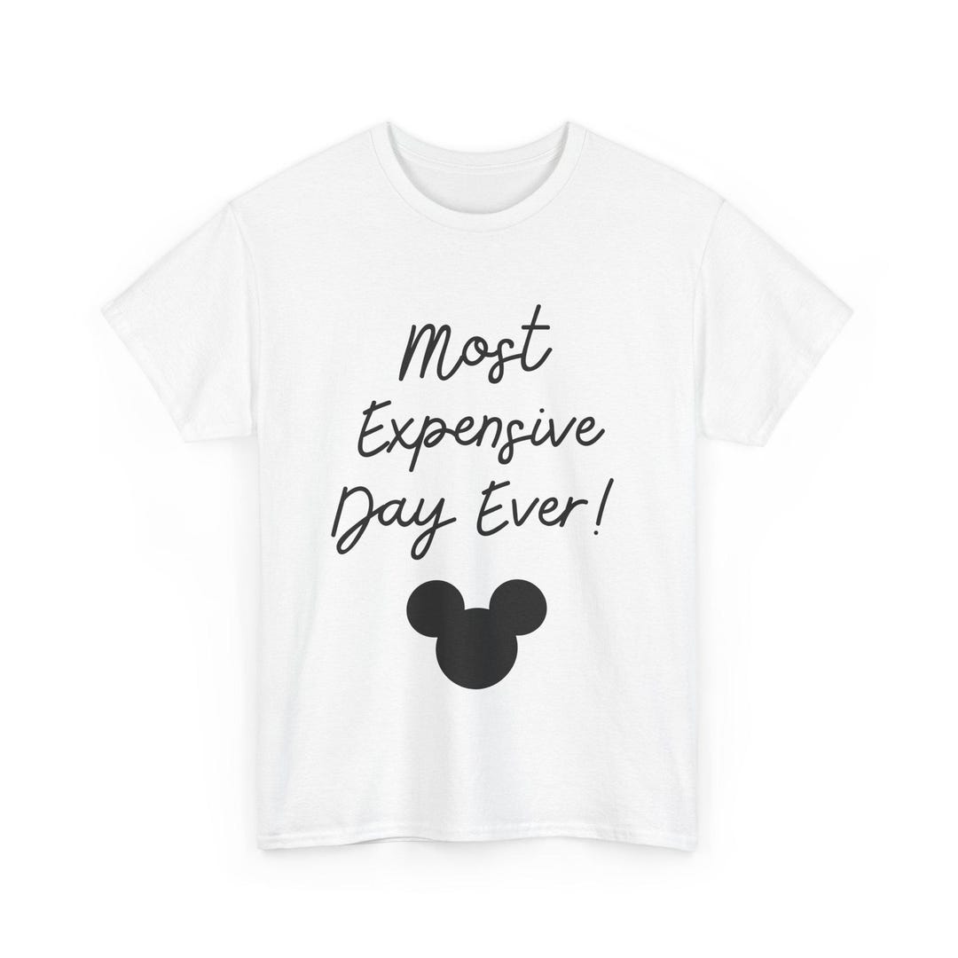 Most Expensive Day Ever Unisex Heavy Cotton Tee Shirt - Etsy