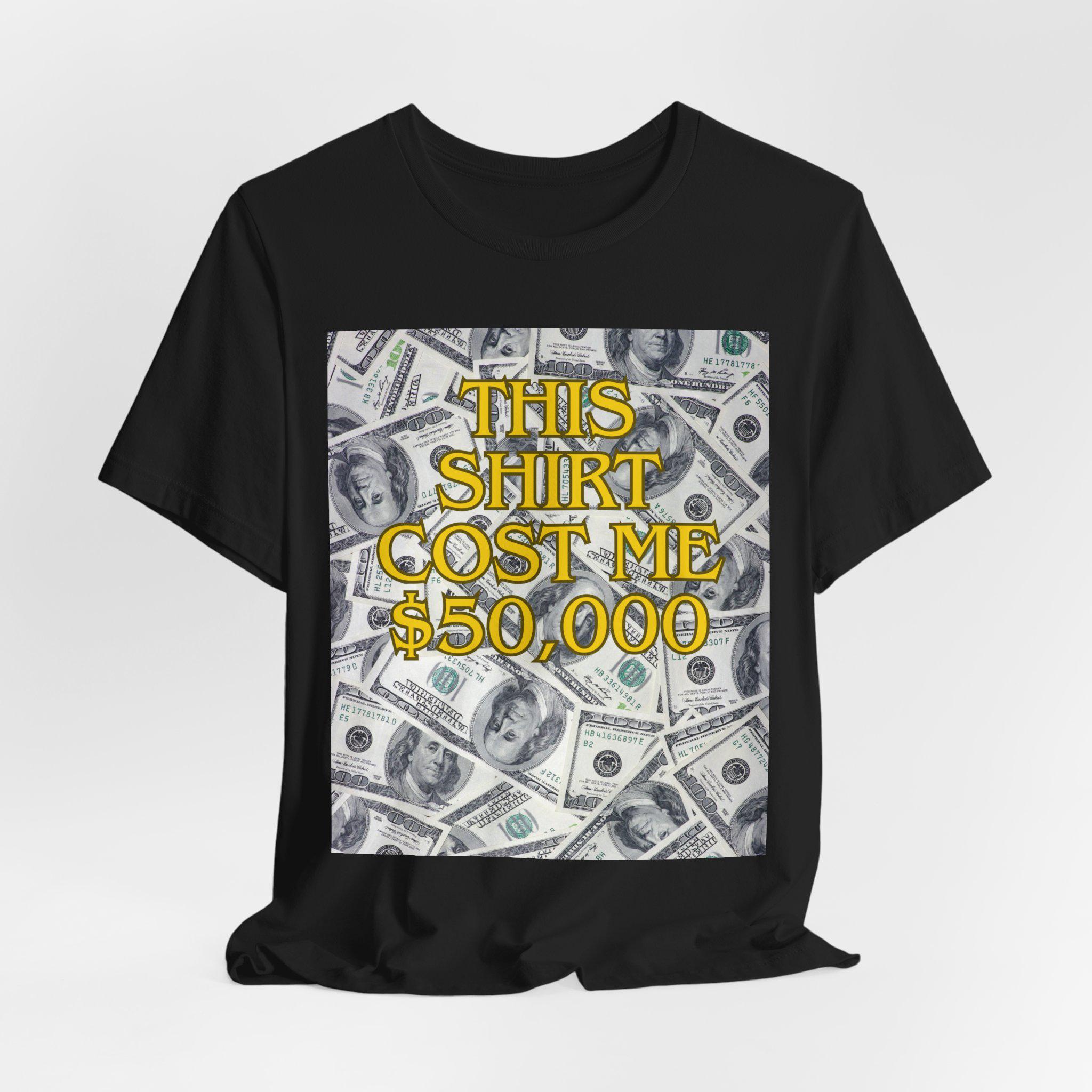 The Most Expensive Shirt - Etsy