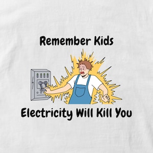 Remember Kids Electricity Will Kill You Graphic Digital Download Image ...