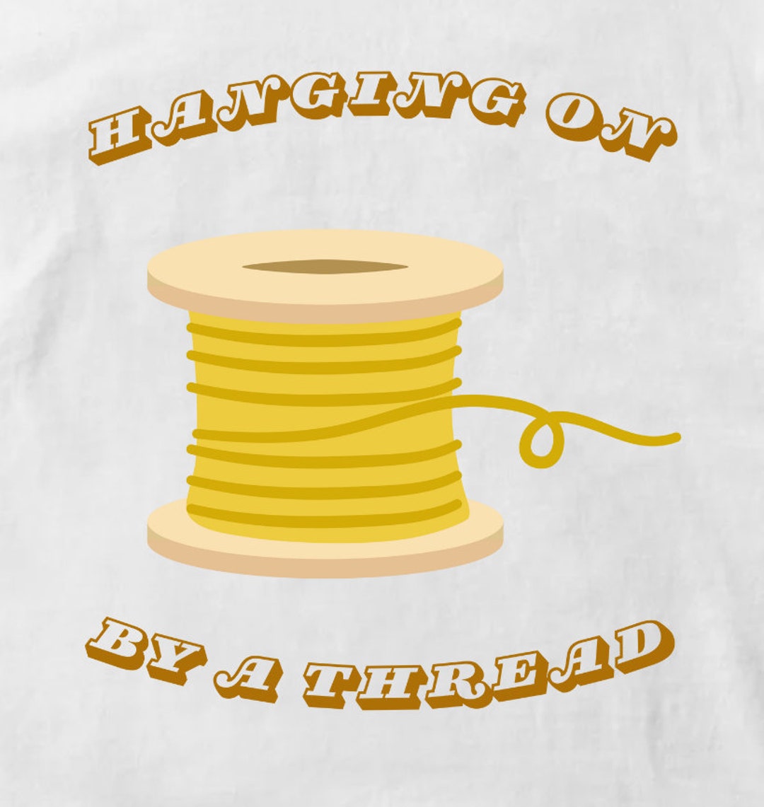 Hanging on by A Thread Graphic Digital Download Image Transparent ...