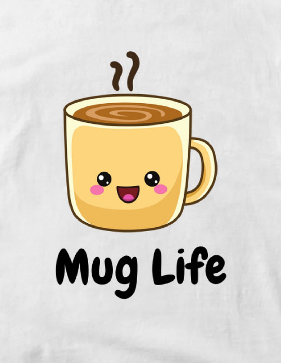 Mug Life Graphic Digital Download Image, Transparent Background SVG & PNG File Format, Funny ...