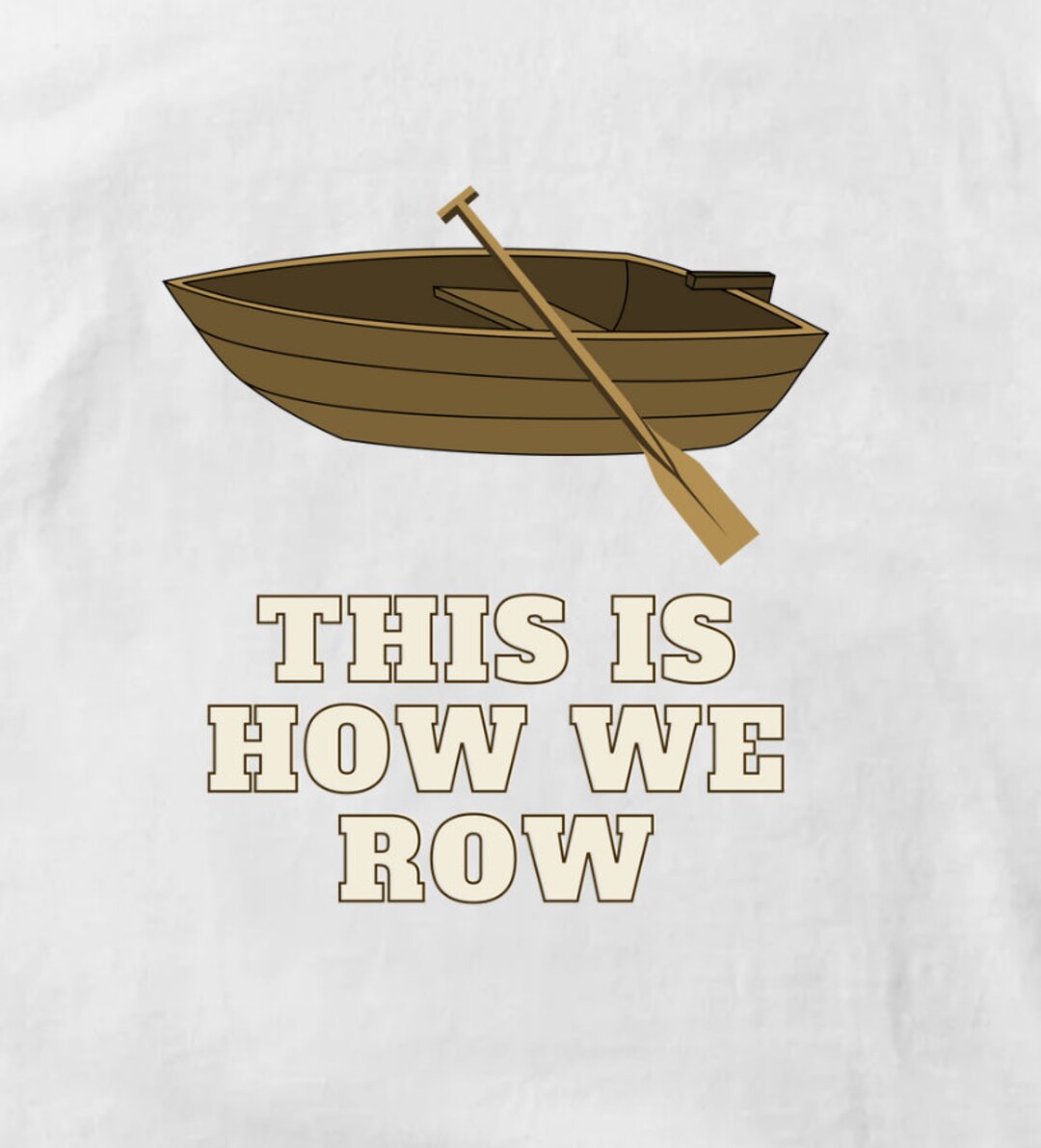 This is How We Row Graphic Digital Download Image, Transparent ...