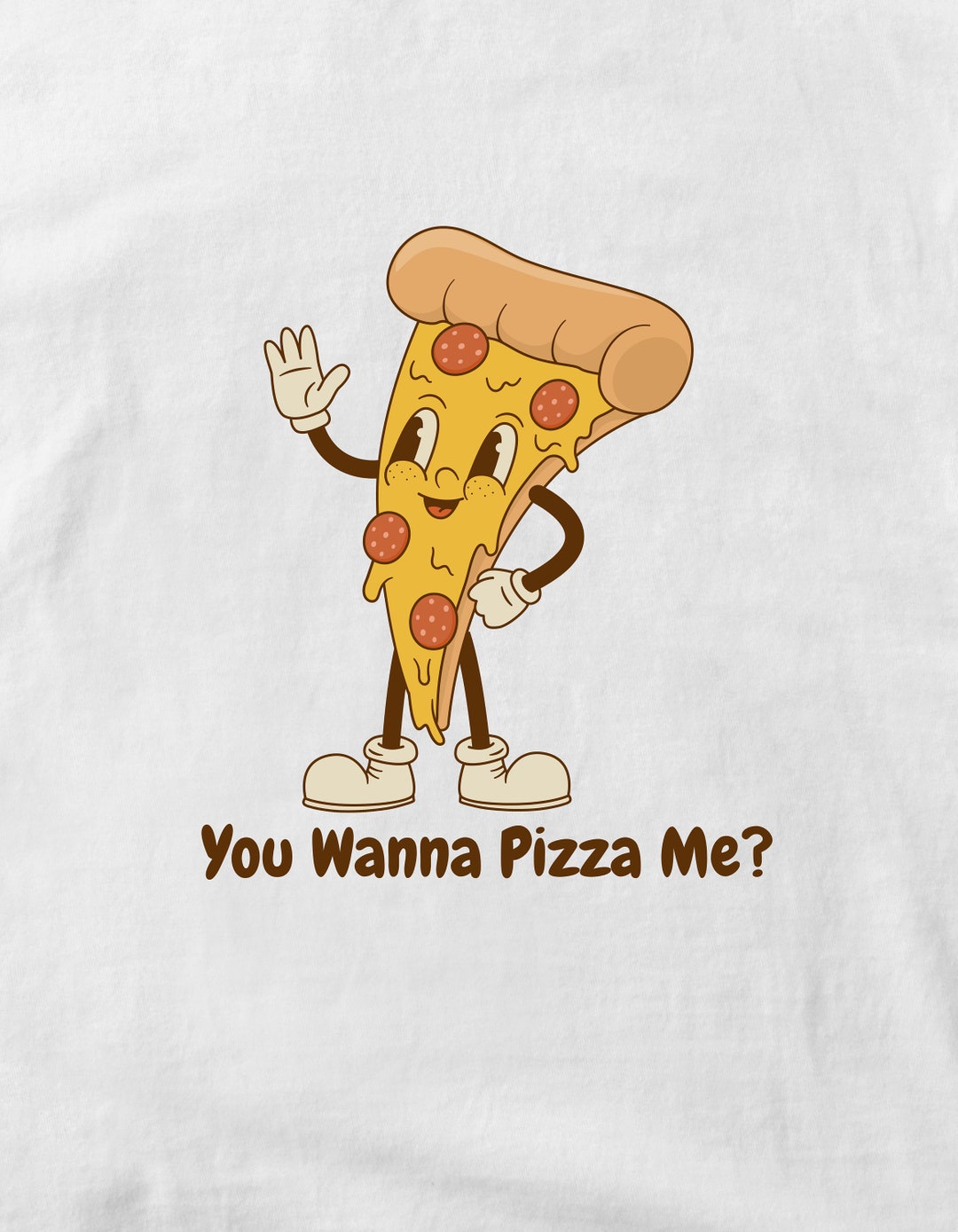 You Wanna Pizza Me Graphic Digital Download Image Transparent ...