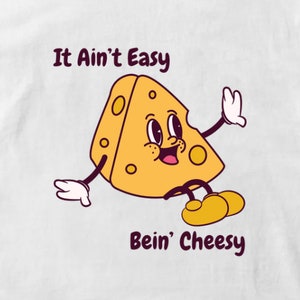 It Ain't Easy Bein' Cheesy Graphic Digital Download Image, Transparent ...