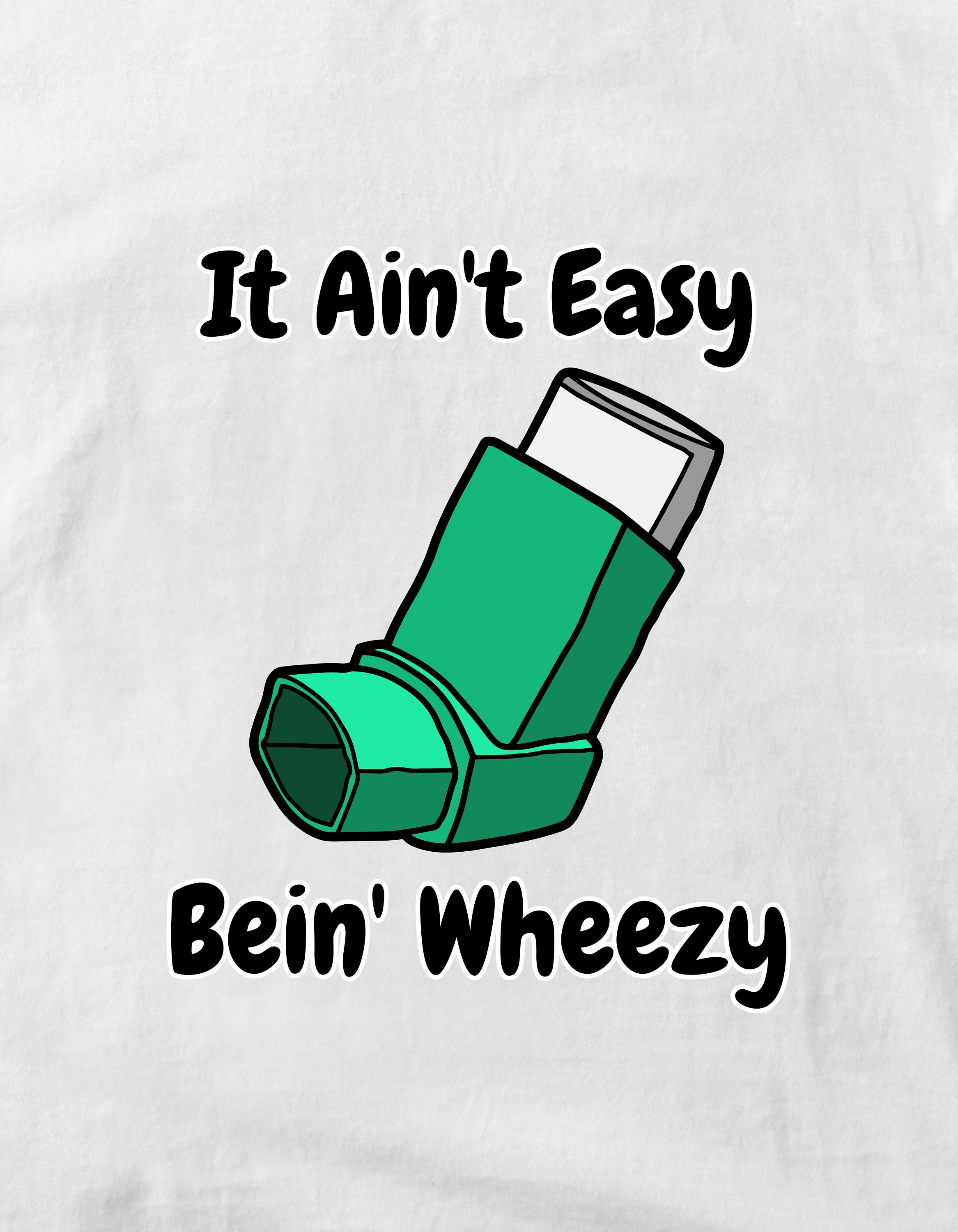 It Ain't Easy Bein' Wheezy Graphic Digital Download Image, Transparent ...