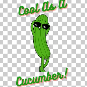 Cool as A Cucumber! Graphic Digital Download Image Transparent ...