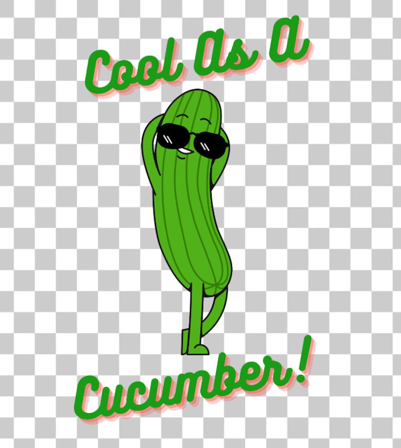 Cool as A Cucumber! Graphic Digital Download Image Transparent ...
