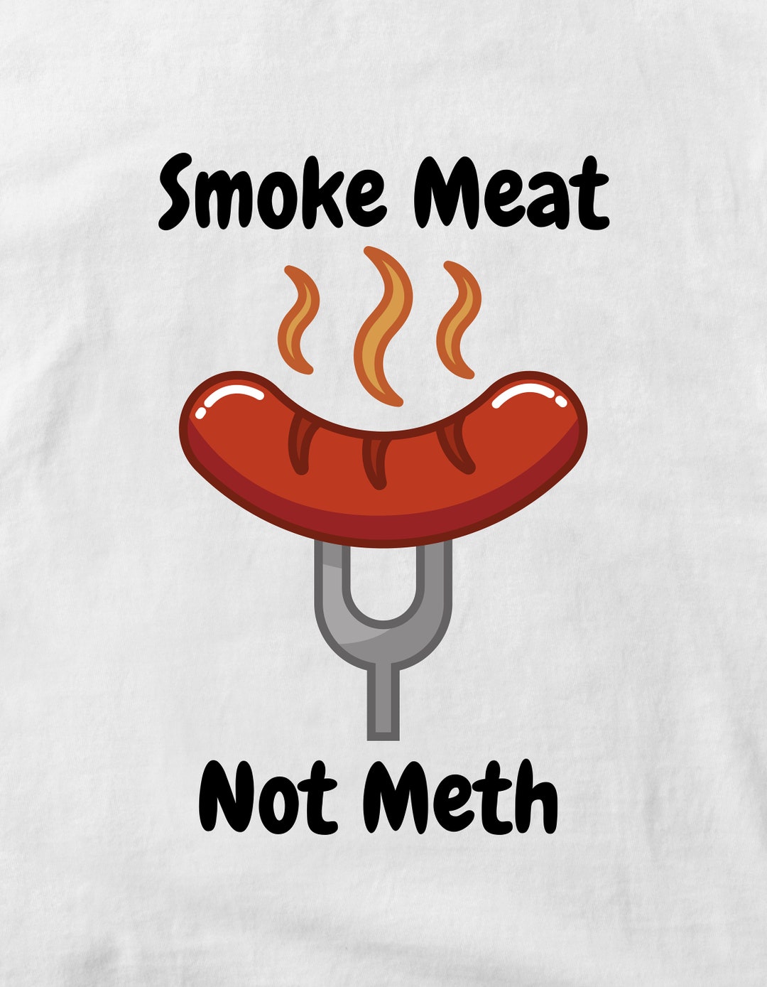 Smoke Meat Not Meth Graphic Digital Download Image Transparent ...