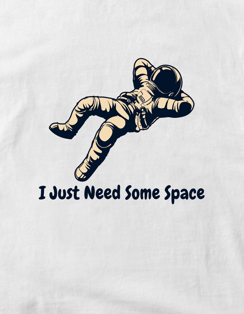I Just Need Some Space Graphic Digital Download Image, Transparent ...