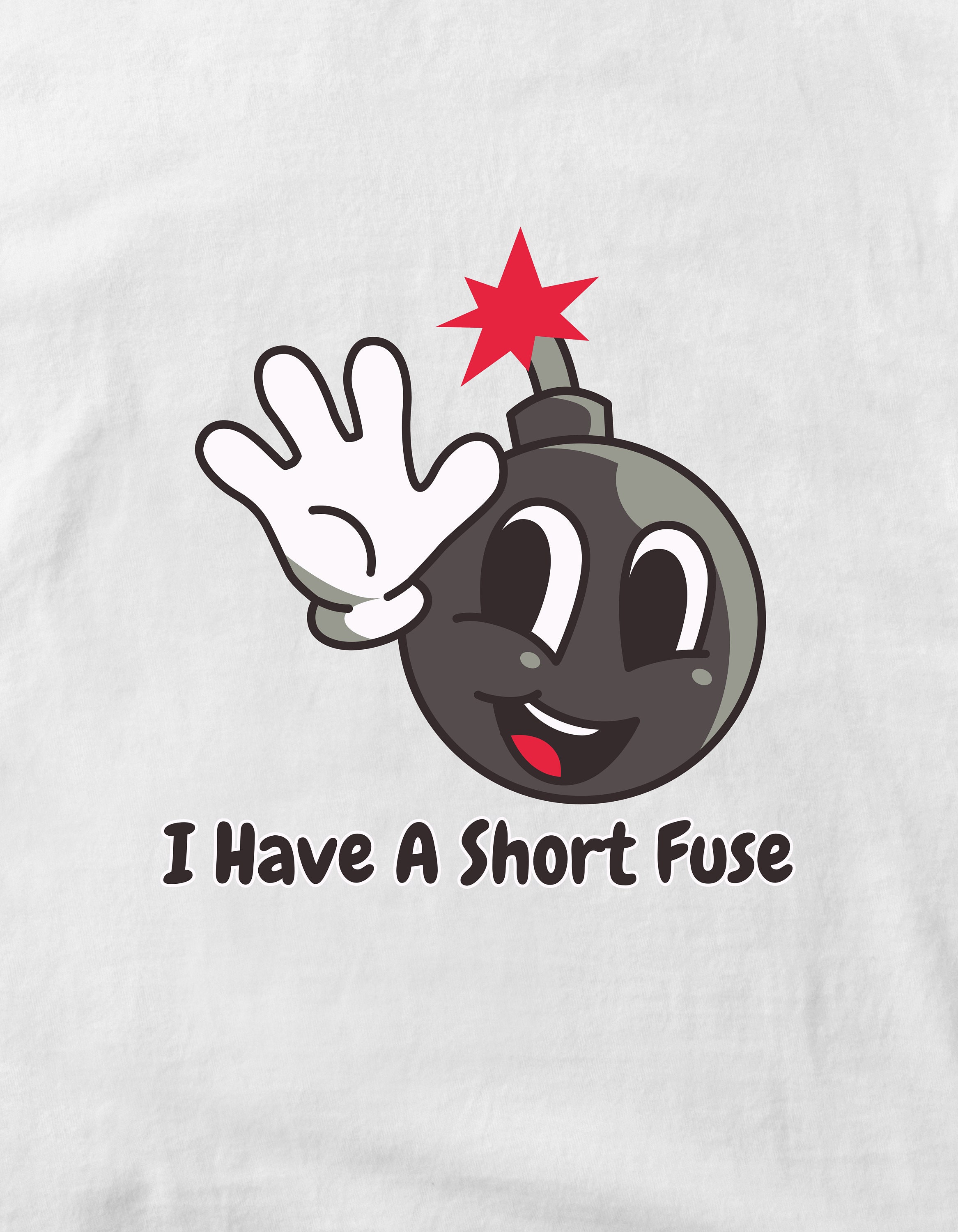 I Have A Short Fuse Graphic Digital Download Image, Transparent ...
