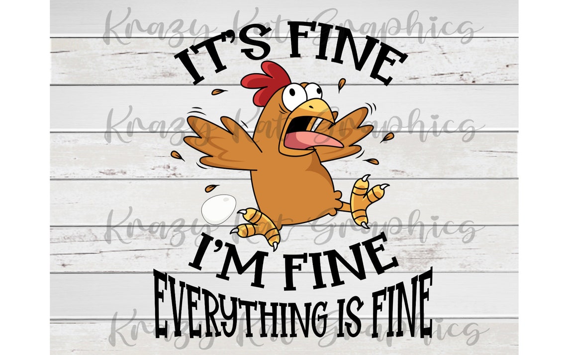 Crazy Chicken Sublimation Design: It's Fine PNG (digital Download) - Etsy