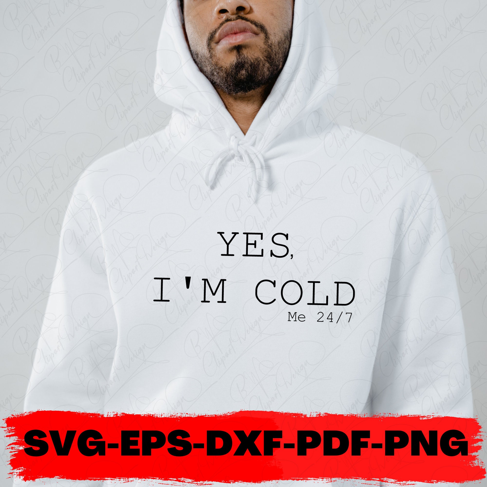 Yes, Im Cold Me 24/7, Winter Svg, Always Cold, Sweater Weather Eps, Dxf ...