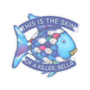 Rainbow Sparkle Fish - "this is the Skin of a Killer, Bella" - Vinyl ...